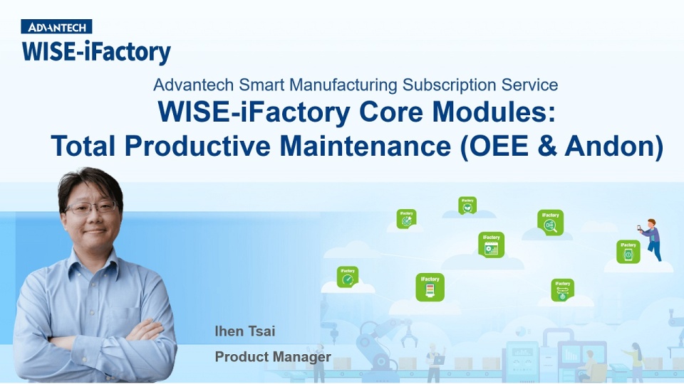 WISE-iFactory_2.2 Total Productive Maintenance (OEE & Andon) - Videos - Advantech Connect