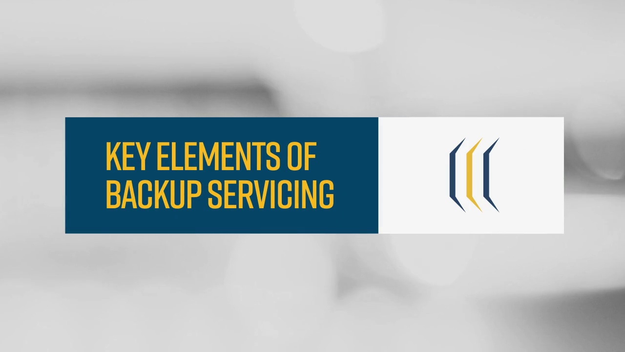 Key Elements of Backup Servicing Video - Vervent