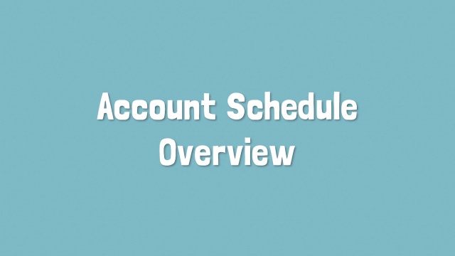 Dynamics 365 Business Central - An Overview of Account Schedules