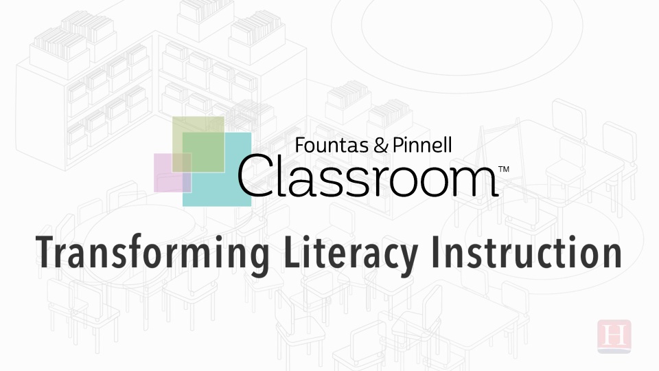 Stories From Teachers and Administrators Using Fountas & Pinnell Classroom™