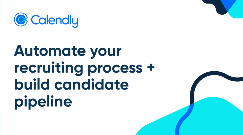 Webinar - Automate your recruiting process + build candidate pipeline | Calendly