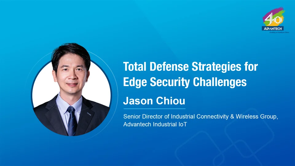 [Mega Trend Forum] Total Defense Strategies for Edge Security Challenges | 2023 IIoT WPC ...
