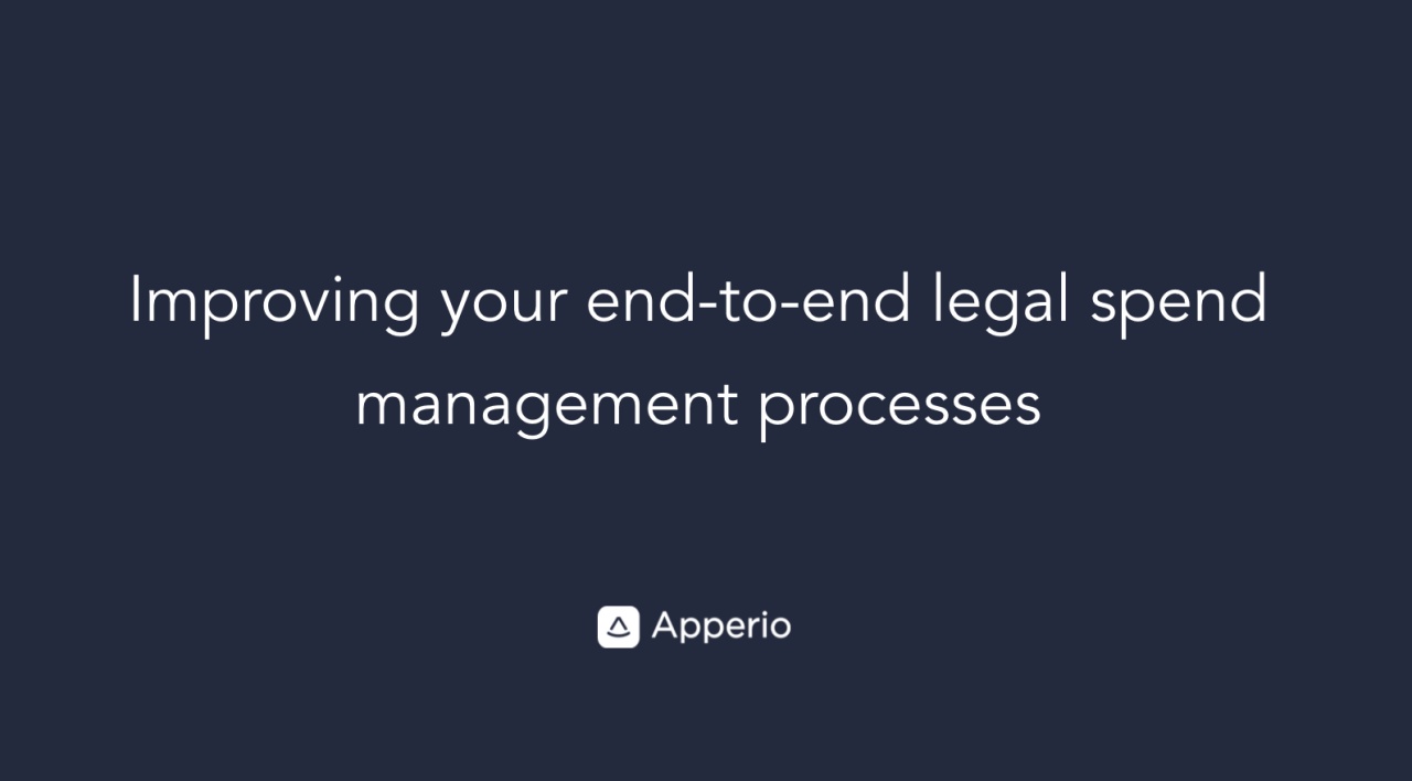 Webinar: Improving your end-to-end legal spend management processes | Apperio