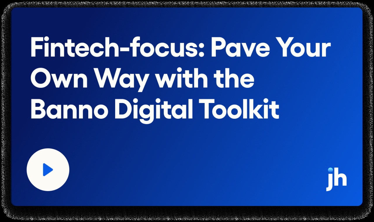 Fintech-Focus: Pave Your Own Way with the Banno Digital Toolkit